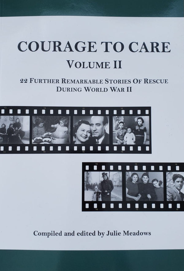 Courage to Care Volume 2: 22 Further Remarkable Stories of Rescue Duri ...